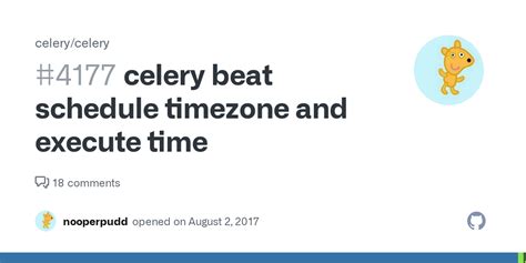 Celery Beat Schedule Timezone And Execute Time · Issue 4177 · Celery