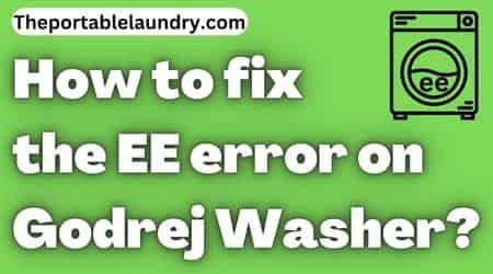 How To Fix EE Error On The Godrej Washer