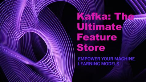 Kafka As A Feature Store For Machine Learning