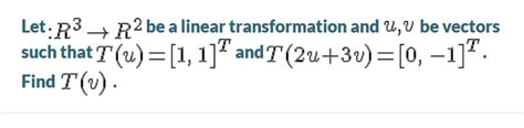 Let R3 R2 Be A Linear Transformation And U V StudyX