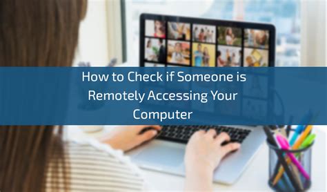 How To Check If Someone Is Remotely Accessing Your Computer