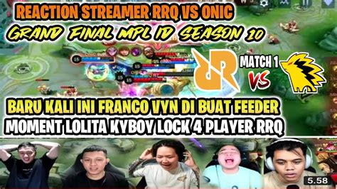 Reaction Streamer Rrq Vs Onic Match 1 Grand Final Mpl Id Season 10