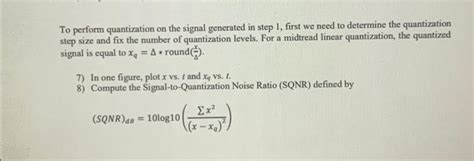 Solved To Perform Quantization On The Signal Generated In