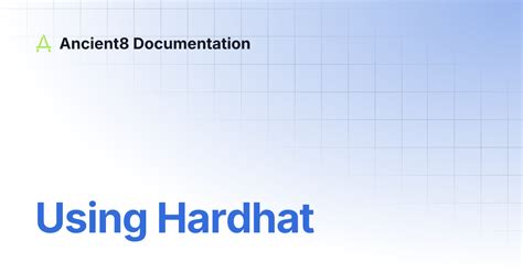 Using Hardhat Ancient8 Documentation