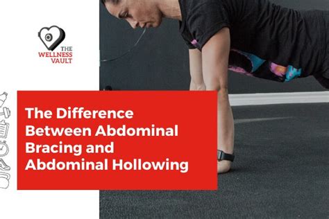 The Difference Between Abdominal Bracing And Abdominal Hollowing Your