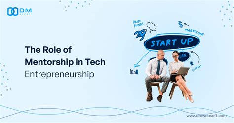The Role Of Mentorship In Tech Entrepreneurship Dm Websoft Llp