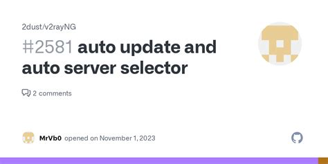 Auto Update And Auto Server Selector · Issue 2581 · 2dustv2rayng · Github