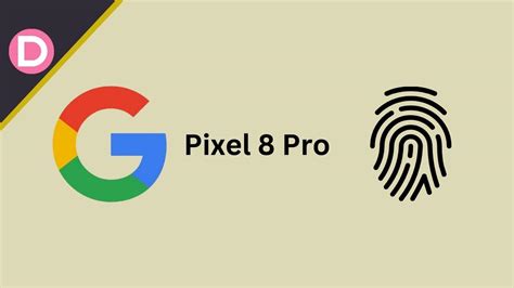 Google Pixel 8 Pro Will Likely Feature An Ultrasonic Fingerprint