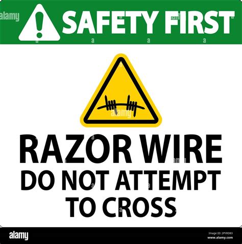 Safety First Razor Wire Sign Razor Wire Do Not Attempt To Cross Stock