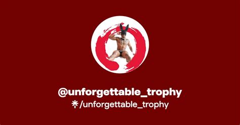 Unforgettabletrophy Find Unforgettabletrophy Onlyfans Linktree