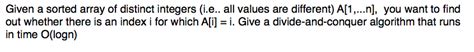 Solved Given A Sorted Array Of Distinct Integers Ie All