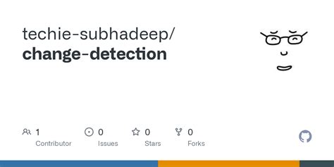 GitHub Techie Subhadeep Change Detection