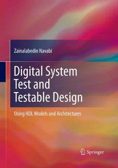 Digital System Test And Testable Design Von Zainalabedin Navabi