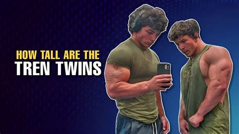 How Tall Are Tren Twins Height Revealed For Michael And Christian