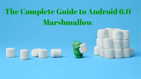 android marshmallow guide tips tricks and how to