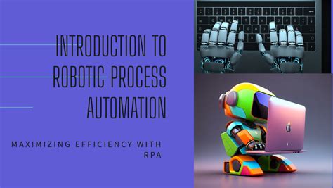 Maximizing Efficiency With Robotic Process Automation An Introduction