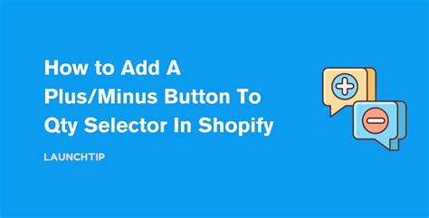 How To Add A Plusminus Button To Quantity Selector In Shopify