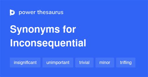 Inconsequential Synonyms 1 869 Similar Words And Phrases