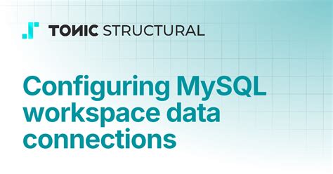Configuring Mysql Workspace Data Connections Tonic Structural