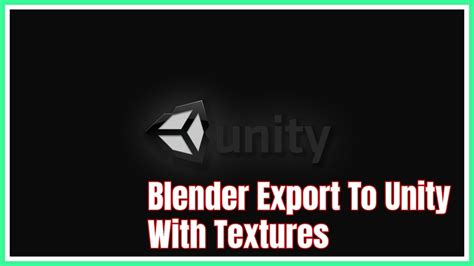 Blender Export To Unity With Textures 279b Youtube