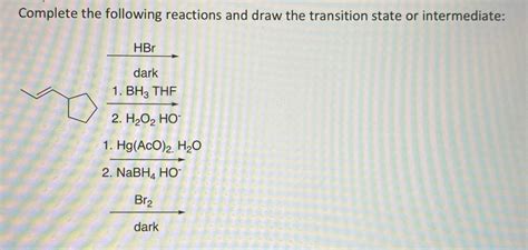 [solved] Complete The Following Reactions And Draw The Transition State