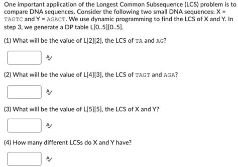 Solved One Important Application Of The Longest Common Chegg