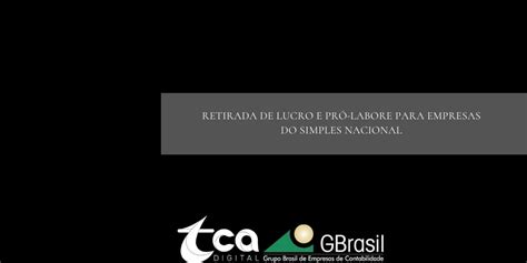Retirada De Lucro E Pró Labore Para Empresas Do Simples Nacional