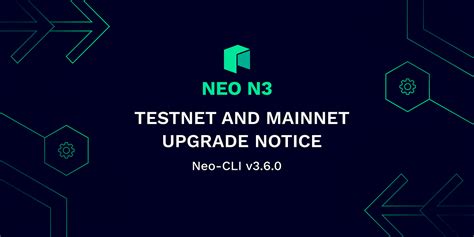 Neo Cli V360 Testnet And Mainnet Upgrade Notice By Neo Medium