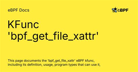 KFunc Bpf Get File Xattr EBPF Docs