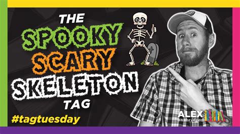 The Spooky Scary Skeleton Tag Tagtuesday Youtube
