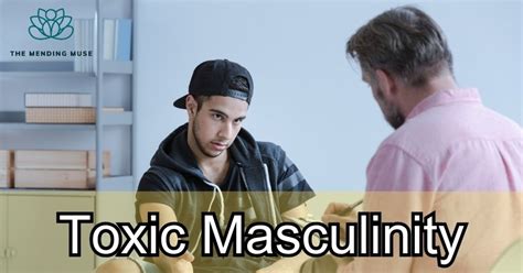 Breaking Down The Stereotypes Understanding Toxic Masculinity