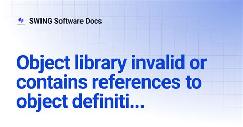 Object Library Invalid Or Contains References To Object Definitions That Could Not Be Found
