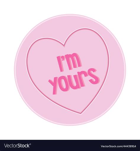 Loveheart Sweet Candy Im Yours Message Vector Image