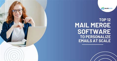 Top 12 Mail Merge Software To Personalize Emails At Scale Easily
