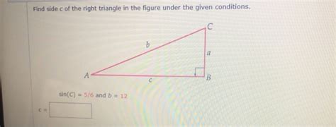 Solved Find Side C Of The Right Triangle In The Figure Under Chegg Com