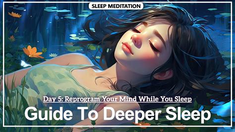 Guided Sleep Hypnosis Meditation Day 5 Reprogram Your Mind While