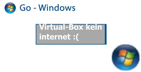 Virtual Box Kein Internet Windows Forum