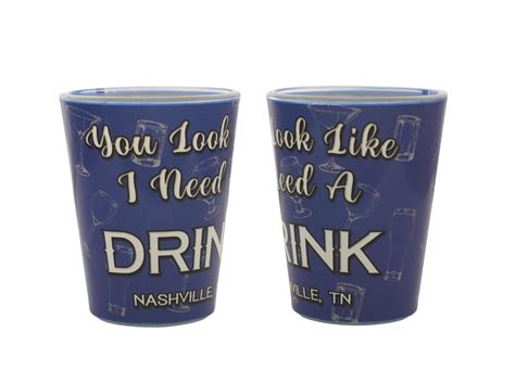 Nashville Shot Glass I Need A Drink Mid South Products