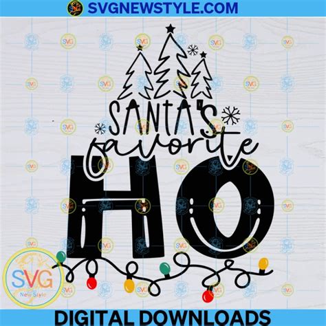 Santas Favorite Ho Svg Ho Ho Ho Svg Png Dxf Eps