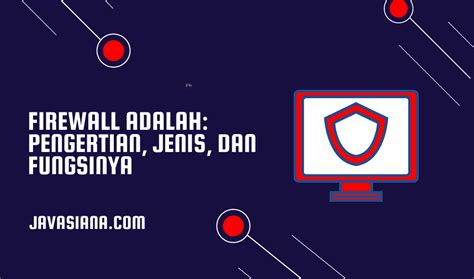 Firewall Adalah Pengertian Jenis Dan Fungsinya