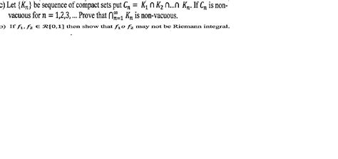 Solved C Let Kn Be Sequence Of Compact Sets Put Cn Kin Chegg