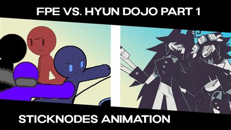 Fpe Vs Hyun Dojo Part 1 Sticknodes Animation Youtube