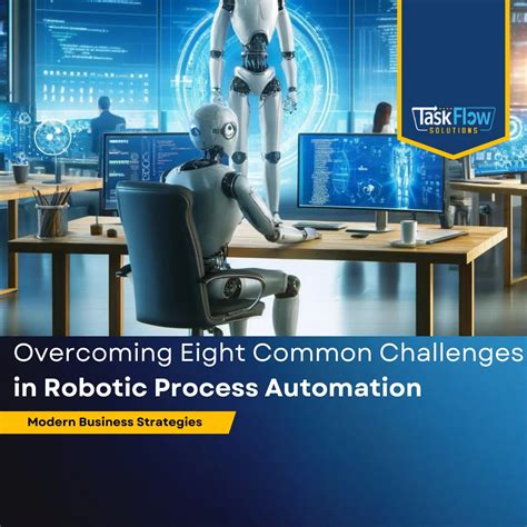 overcoming eight common challenges in robotic process automation