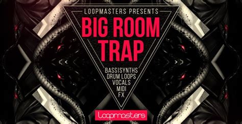 Loopmasters Big Room Trap sample pack released