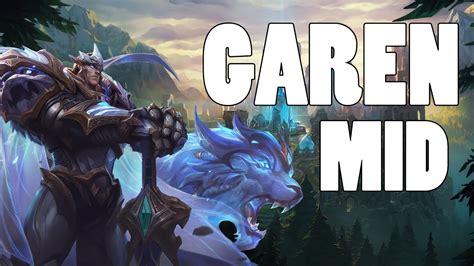 The Adventures Of Garen Mid Youtube