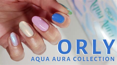 ORLY Aqua Aura Swatching First Impressions Lacquer Winter Spring
