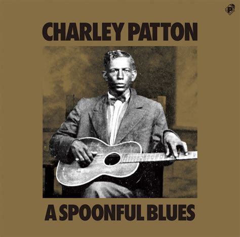 Charley Patton A Spoonful Blues Cd