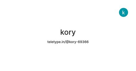Kory — Teletype