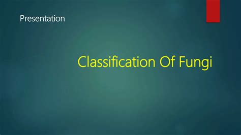 Classification Of Fungi Ppt