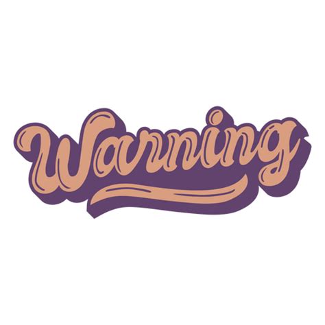 Warning Word Lettering Png And Svg Design For T Shirts